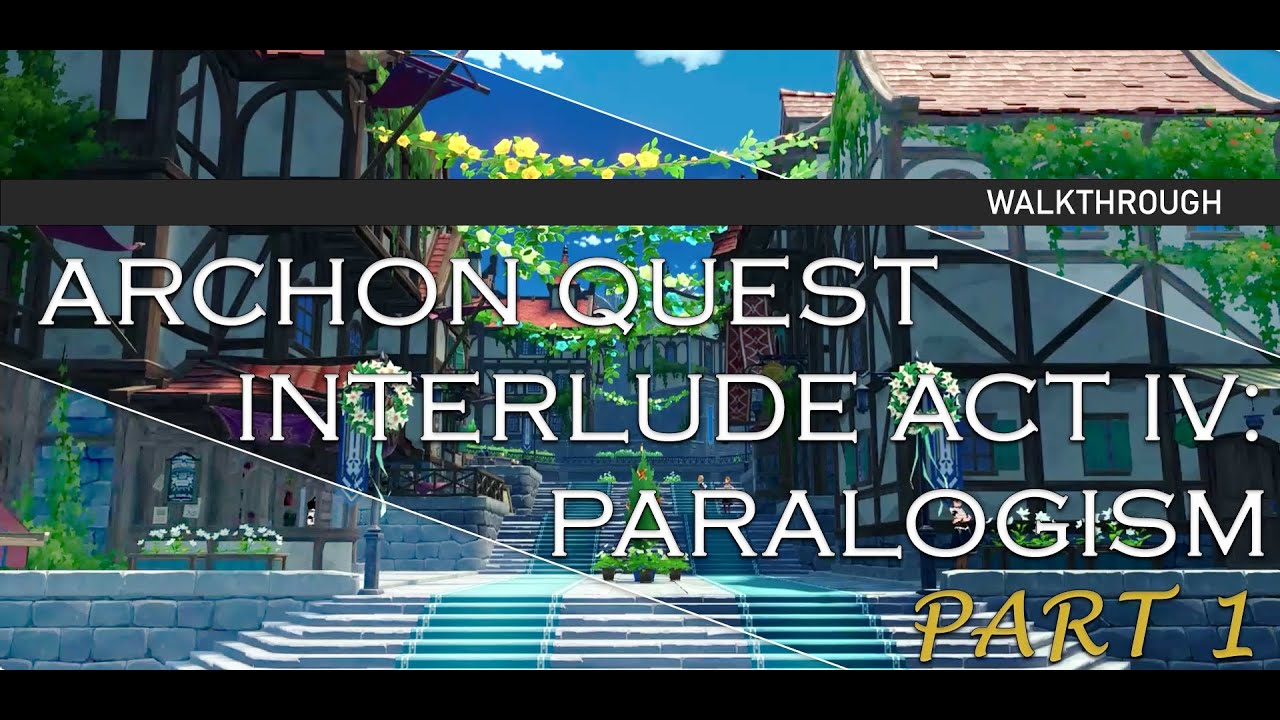 Archon Quest Interlude Act IV: Paralogism Walkthrough (Part 1) (Eng ...