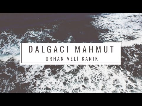 Orhan Veli Kanık - Dalgacı Mahmut