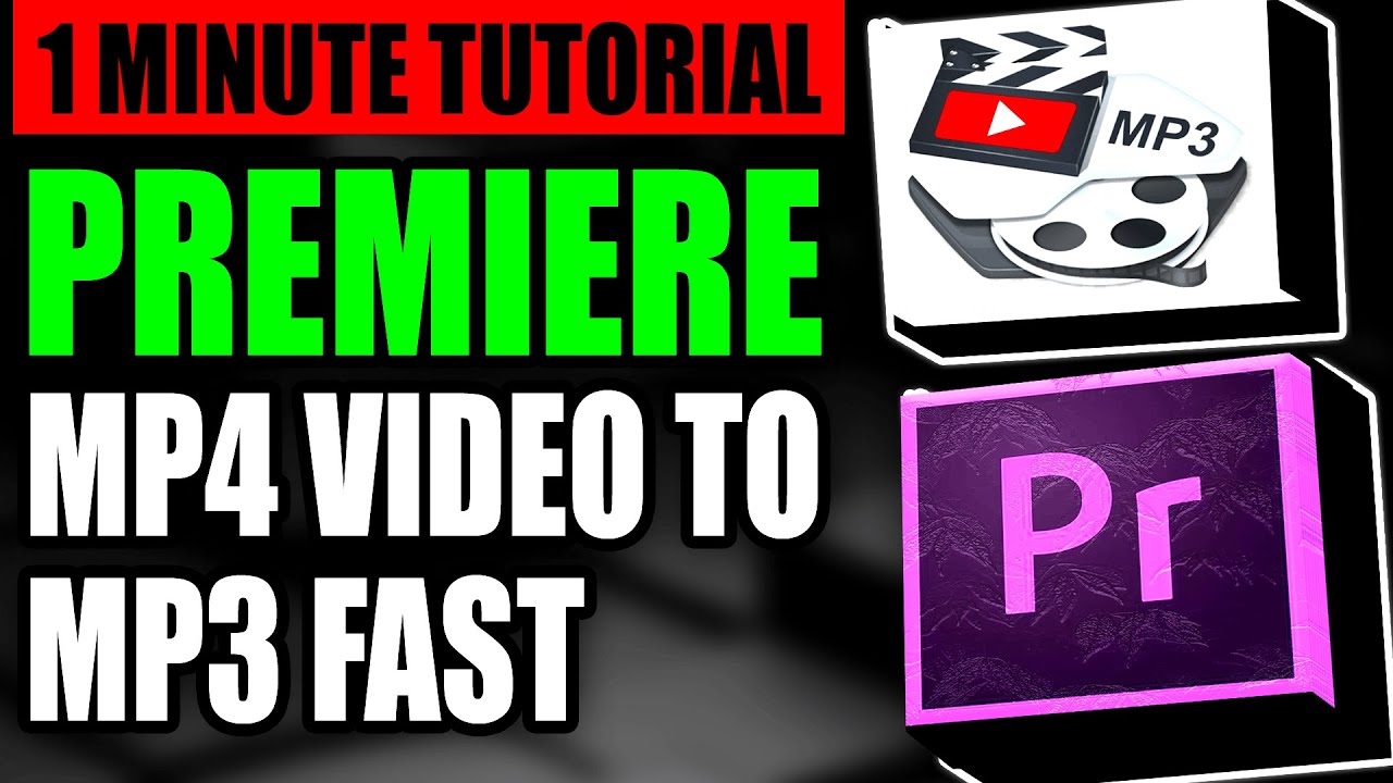 How to Convert MP4 Video to MP3 in Premiere Pro Tutorial - YouTube