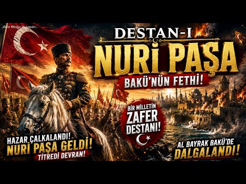 DESTAN-I NURİ PAŞA | Kafkas İslâm Ordusu ve Nuri Paşa'ya (Nuri Killigil) Marş | Söz Selçuk DİKİCİ
