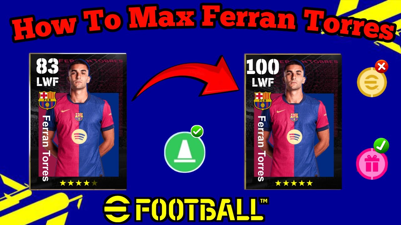 Ferran Torres Max Level Training Tutorial In eFootball 2024 || Ferran ...