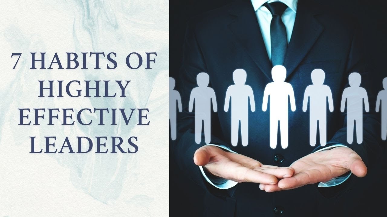7 Habits of Highly Effective Leaders: Transform Your Leadership Skills ...