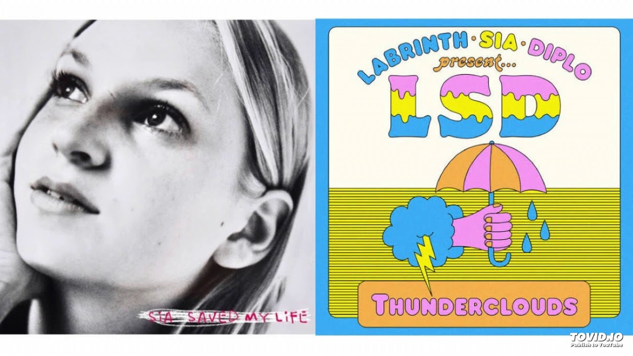 Sia x LSD (ft. Labrinth, Sia, Diplo) - Saved My Life x Thunderclouds ...