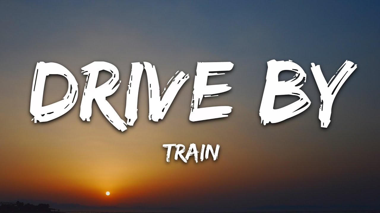 Train - Drive By (Lyrics) - YouTube