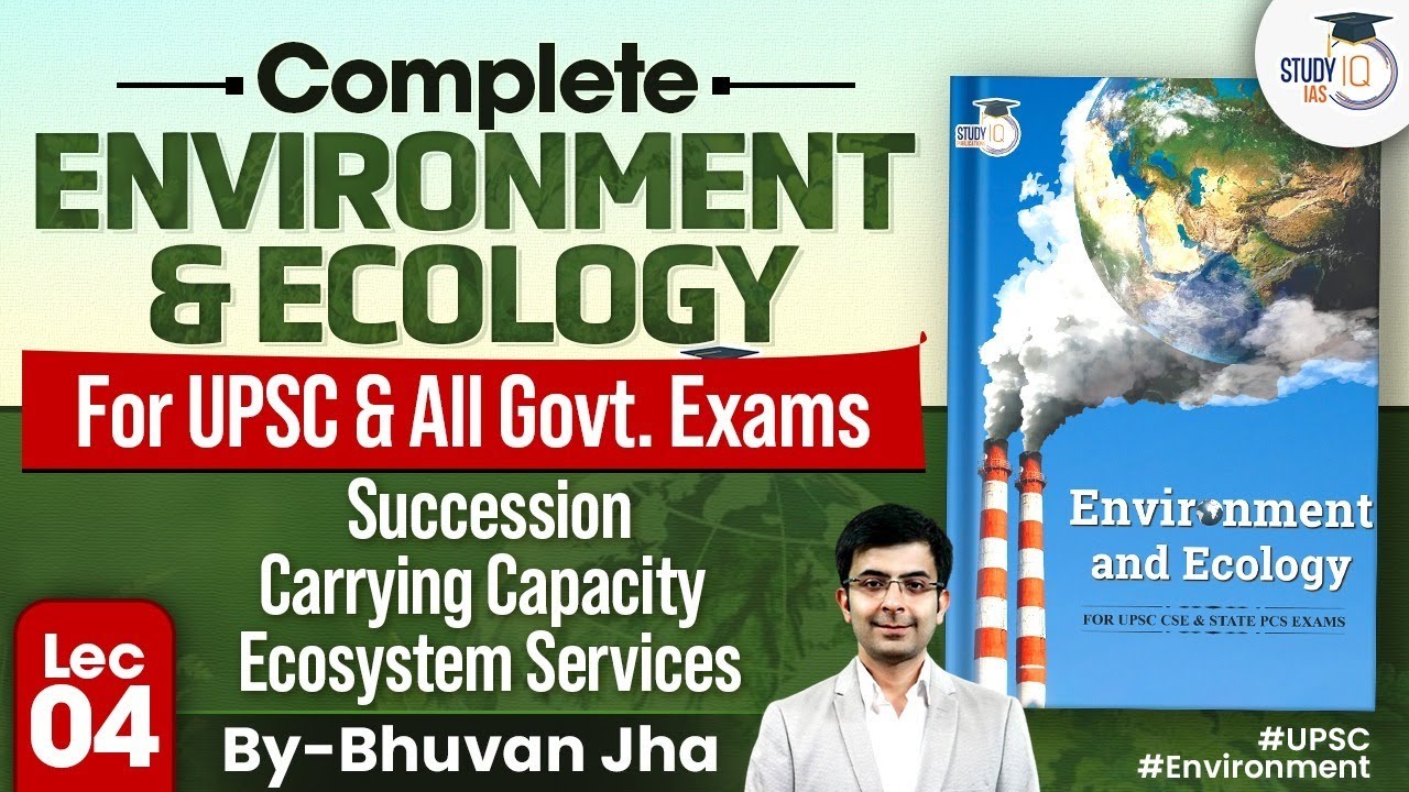 Complete Environment & Ecology | Lec 04 - Succession Carrying Capacity ...