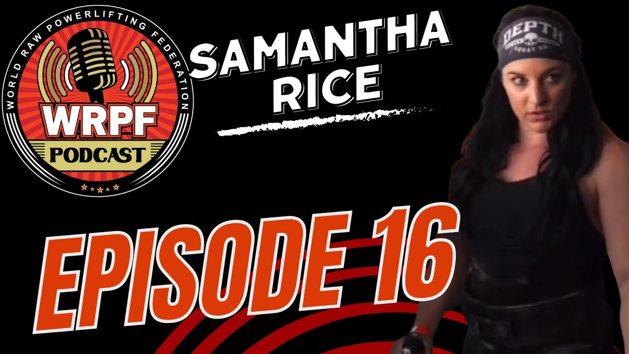 WRPF Podcast Episode 16 - Samantha Rice - YouTube