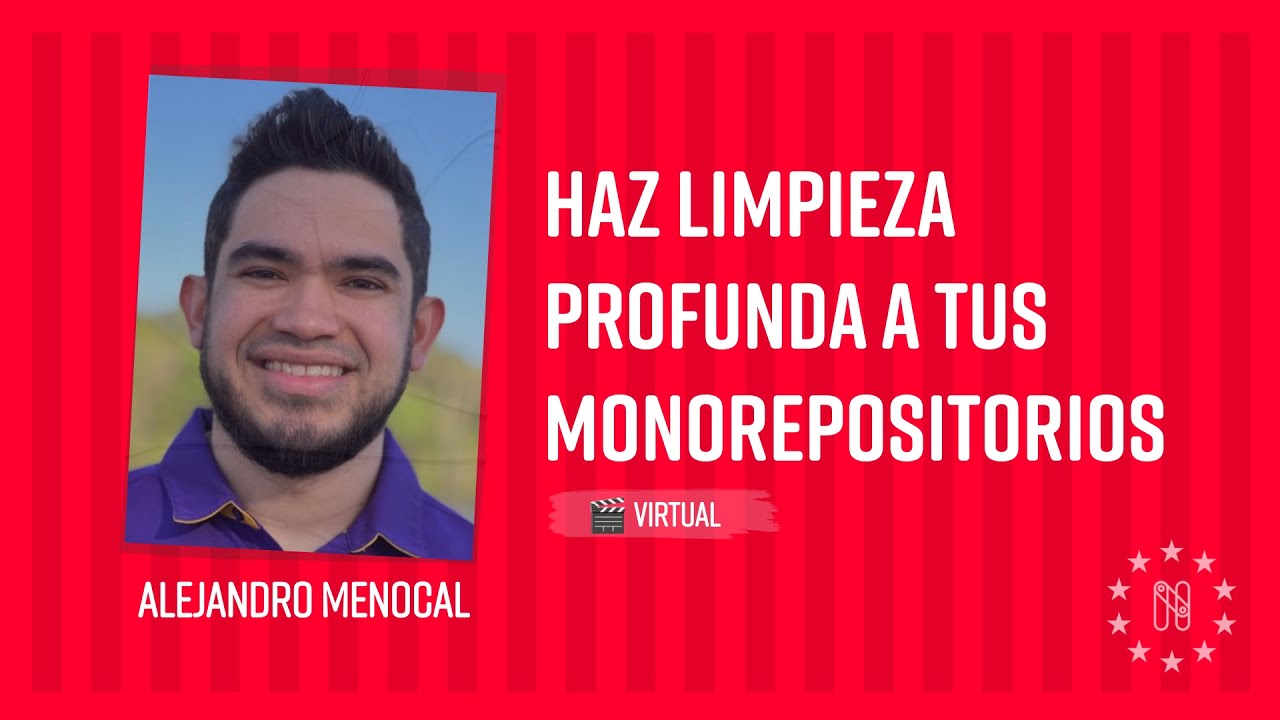 Haz Limpieza profunda a tus monorepositorios - Alejandro Menocal - YouTube