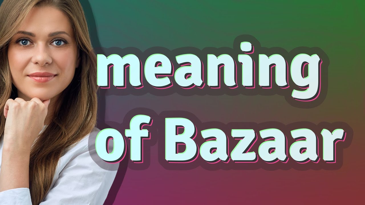 Bazaar Meaning Of Bazaar YouTube bazaar-meaning-of-bazaar-youtube