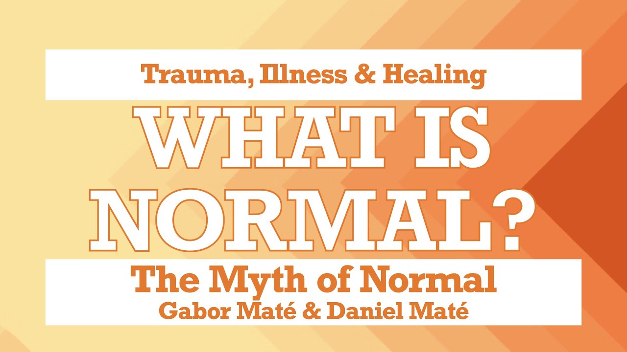 5 Minutes Book Summary - The Myth of Normal by Gabor Maté & Daniel Maté ...