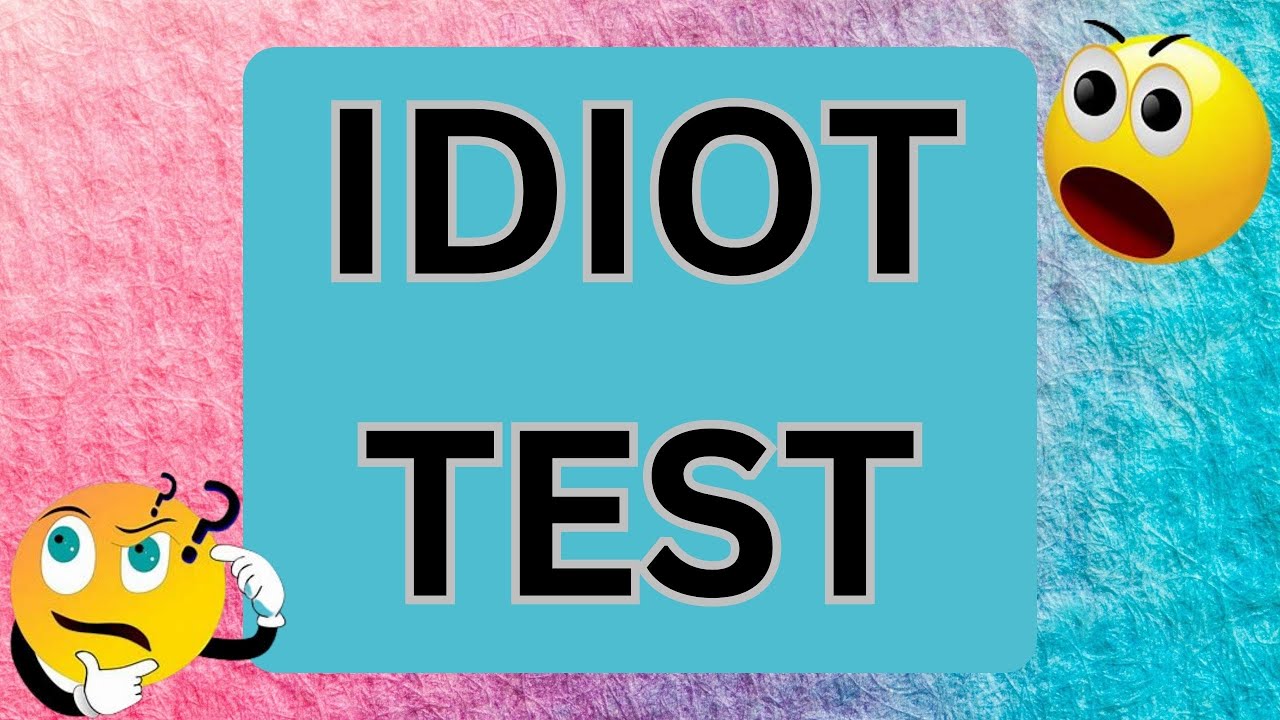Do You Pass the Idiot Test? 90% Fail - YouTube