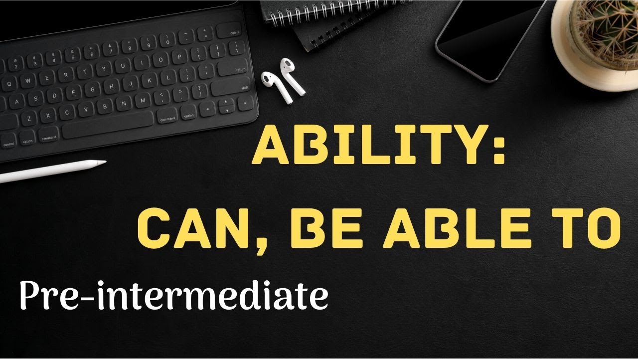 Ability And Possibility Can Be Able To Pre intermediate Level ability-and-possibility-can-be-able-to-pre-intermediate-level