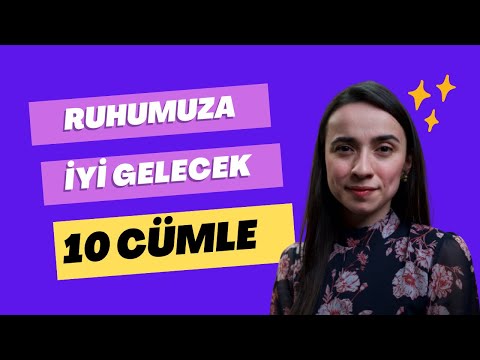Ruhumuza iyi gelecek 10 Cümle | İyi hissetmek ve motivasyon için tavsiyeler