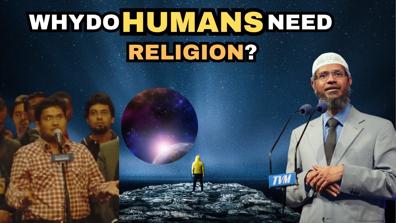 WHY DO HUMANS NEED RELIGION? DR ZAKIR NAIK 2023 - YouTube