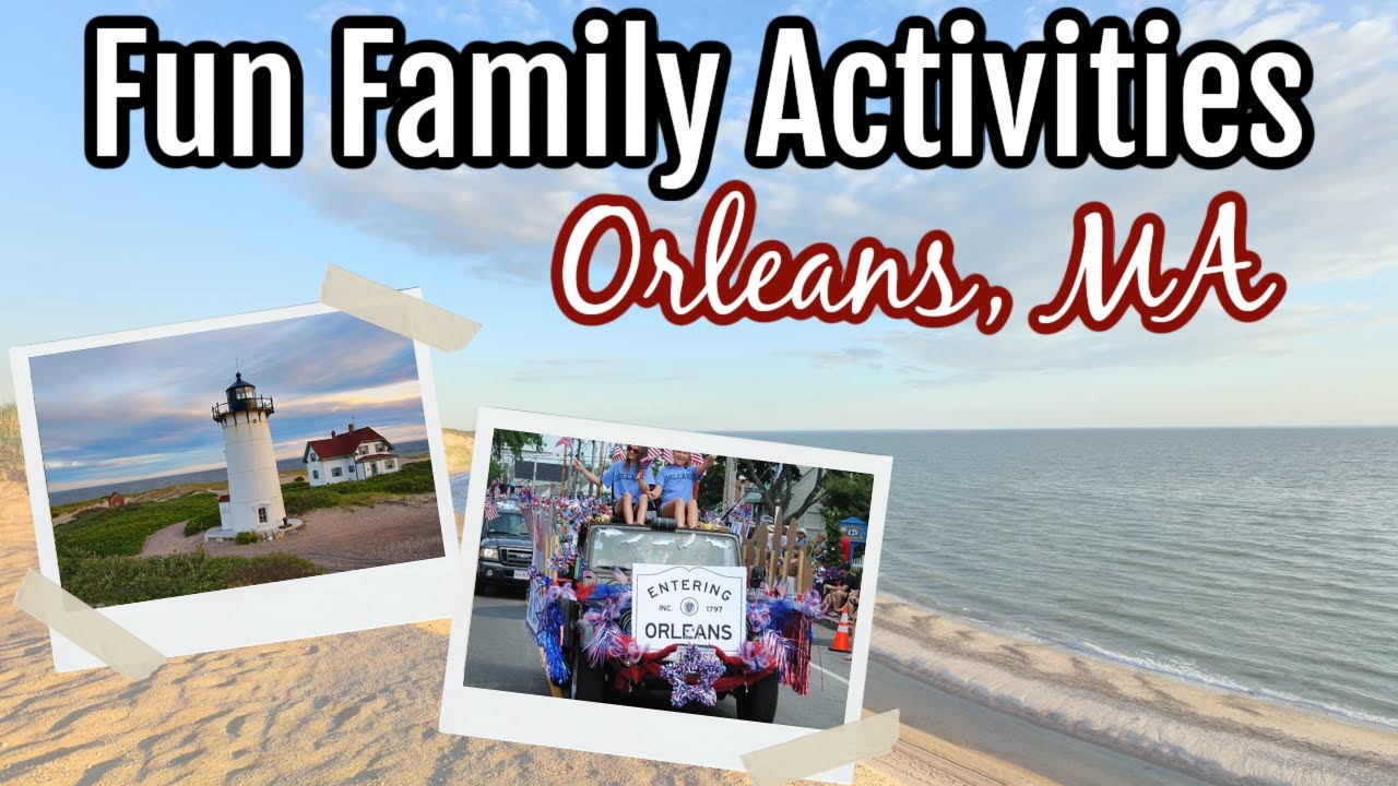 Fun things to do with your Family in Orleans, Ma! - Cape Cod Family ...