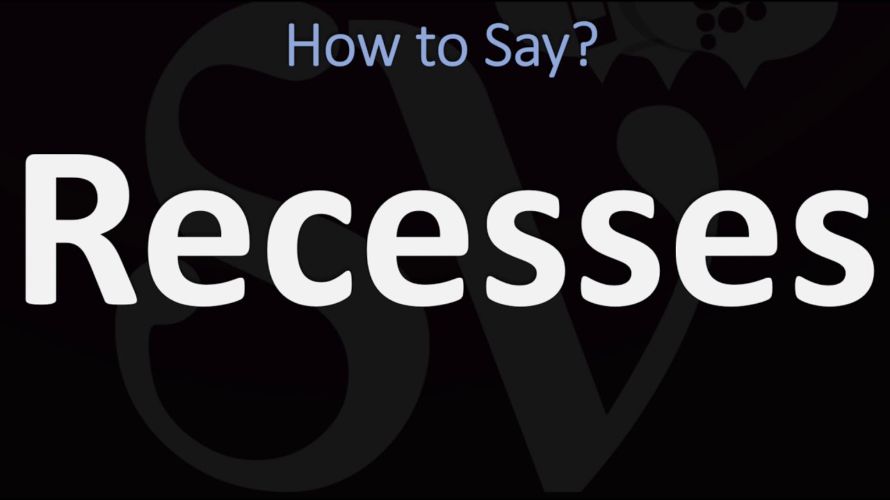 How to Pronounce Recesses? (CORRECTLY) - YouTube