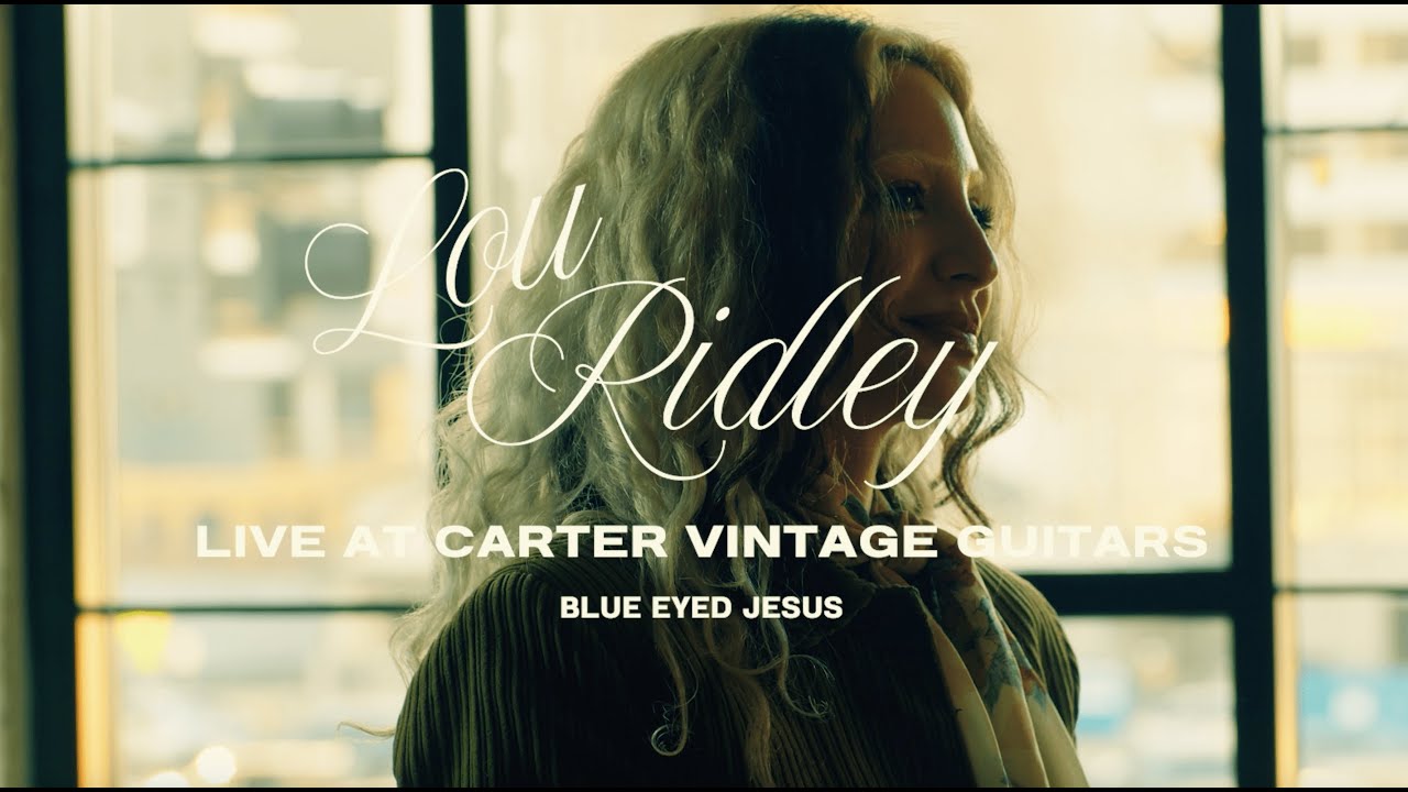 Lou Ridley - Blue Eyed Jesus - Live at Carter Vintage Guitars - YouTube