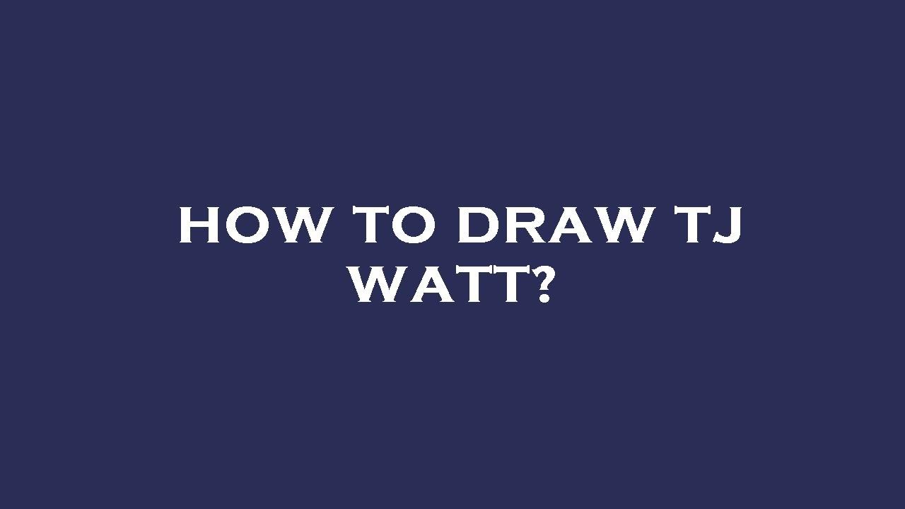 How to draw tj watt? - YouTube