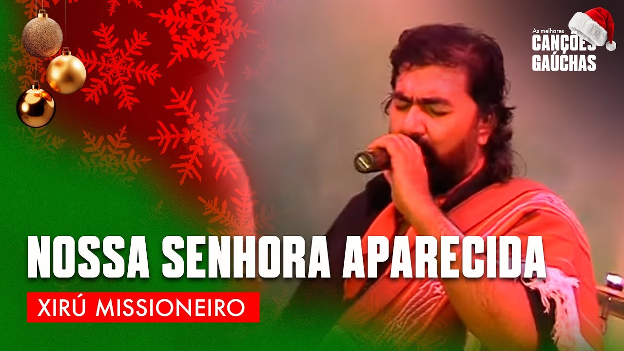 NOSSA SENHORA APARECIDA - XIRÚ MISSIONEIRO - YouTube