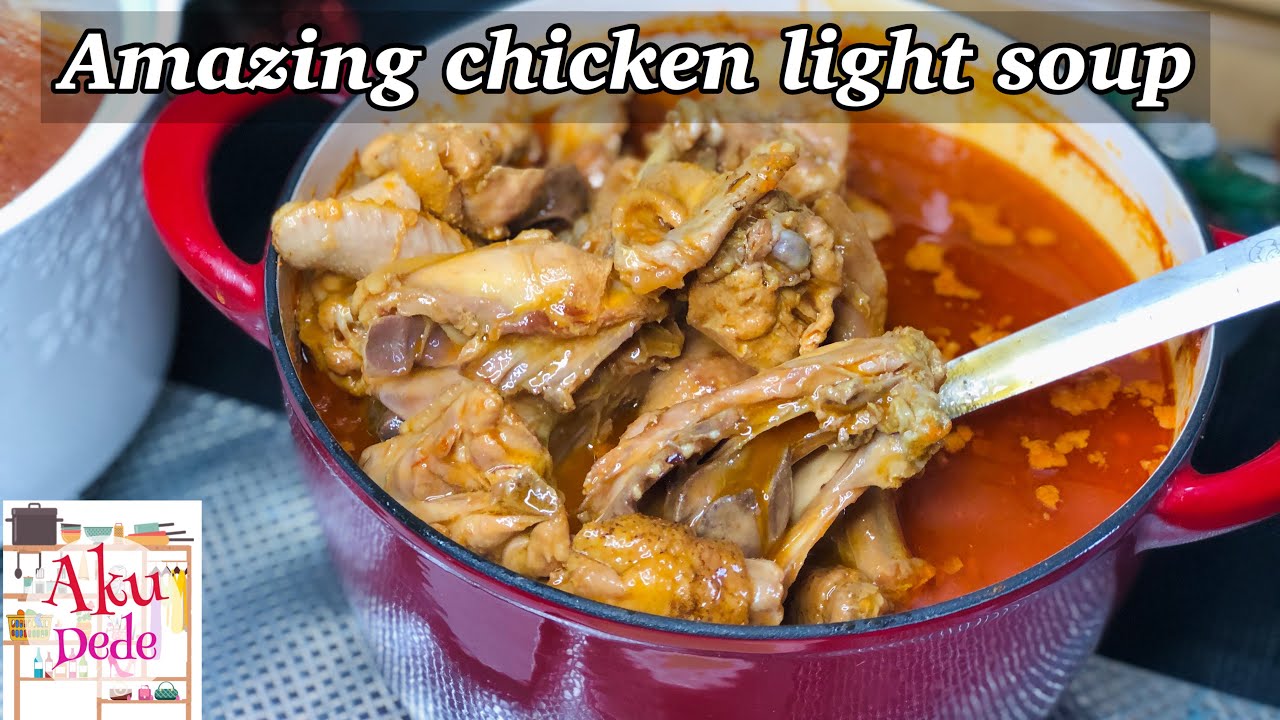 How to make the Best Chicken light Soup || Pepper soup || Ghana light ...