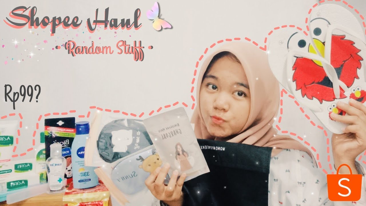 SHOPEE HAUL RANDOM STUFF Mulai dari Rp99 bisa dapet apa? || Tantri ceer ...