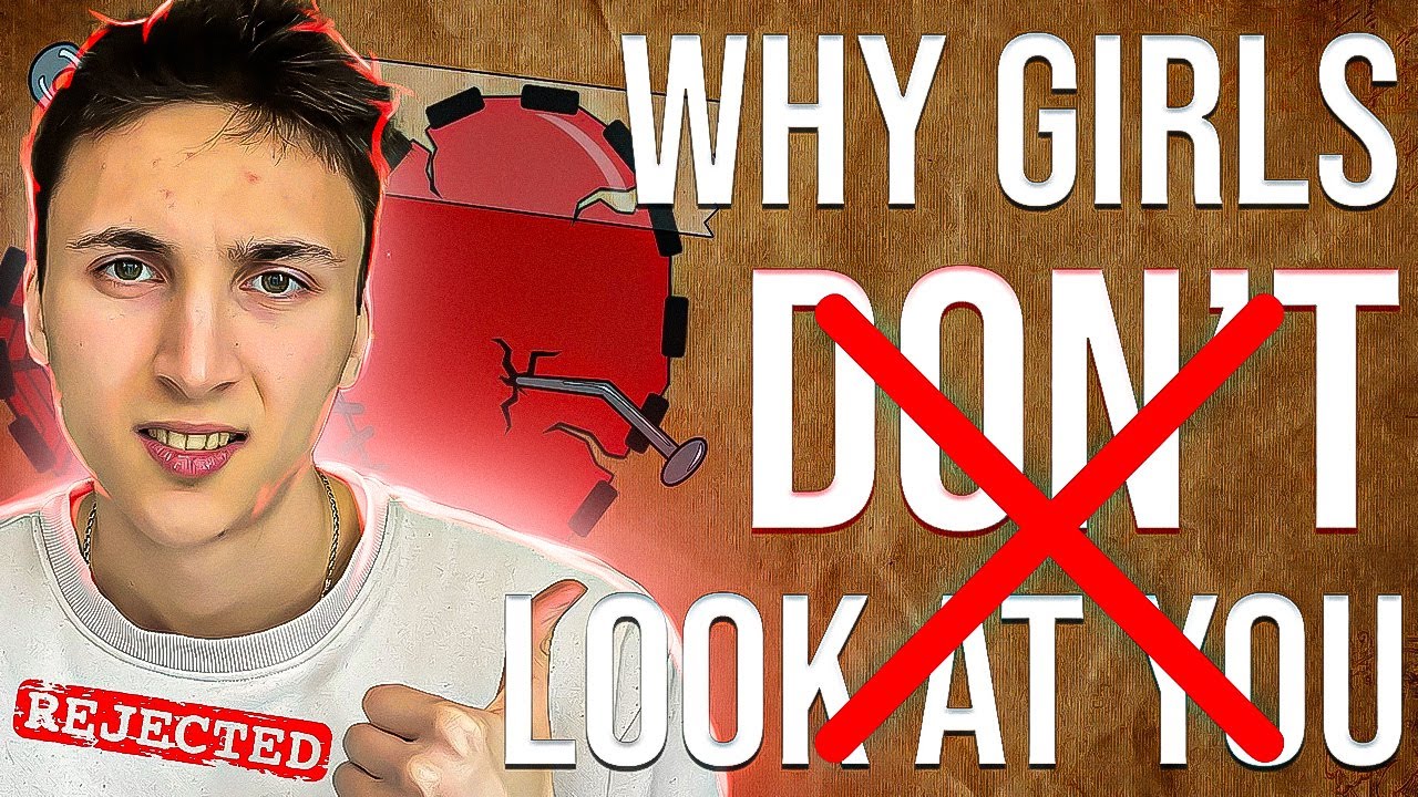 5 Reasons Why Girls Don't Look at You - YouTube