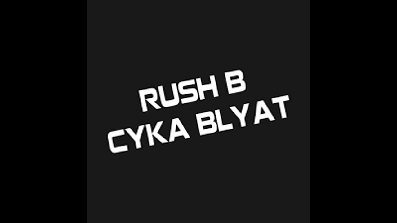 Rush B Cyka #1 - YouTube
