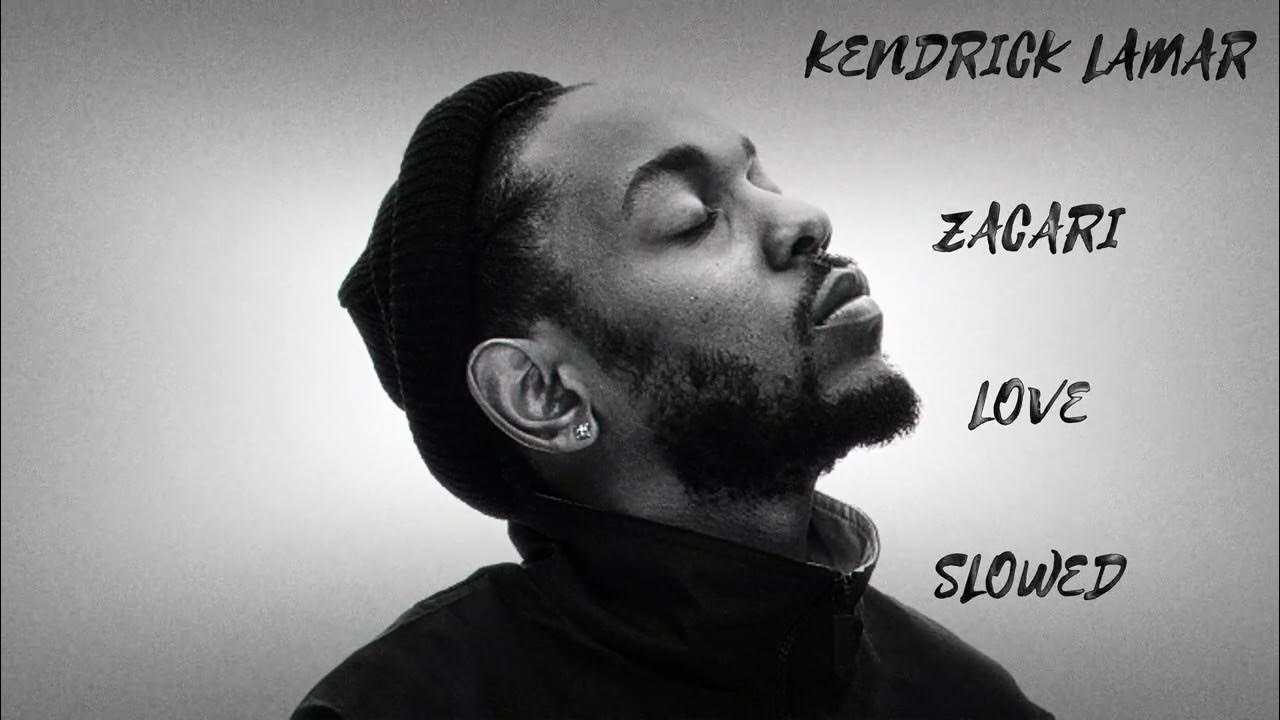 Kendrick Lamar Ft Zacari - LOVE (Slowed) - YouTube