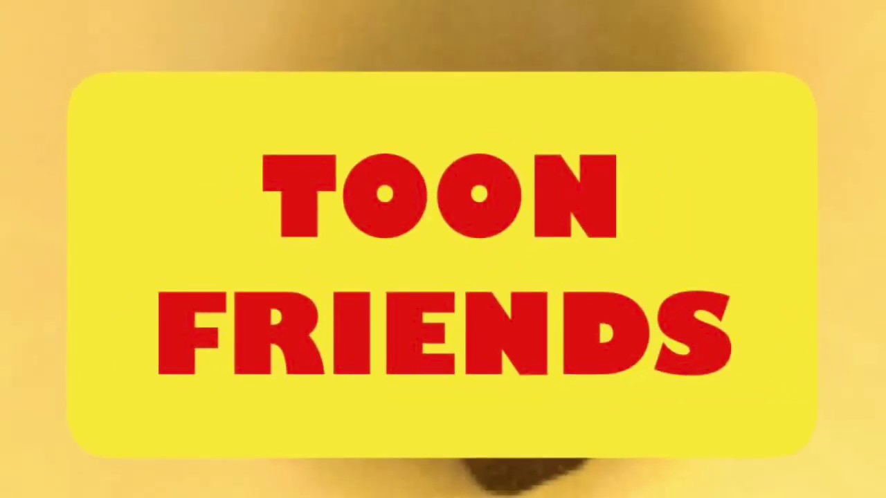 Toon Friends Theme Song (New Version) - YouTube