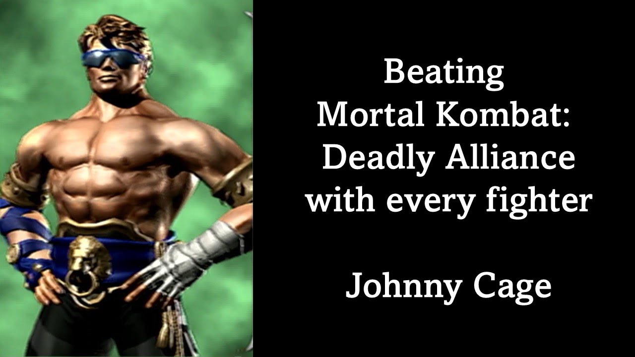 Beating Mortal Kombat: Deadly Alliance with Every Fighter - Johnny Cage ...