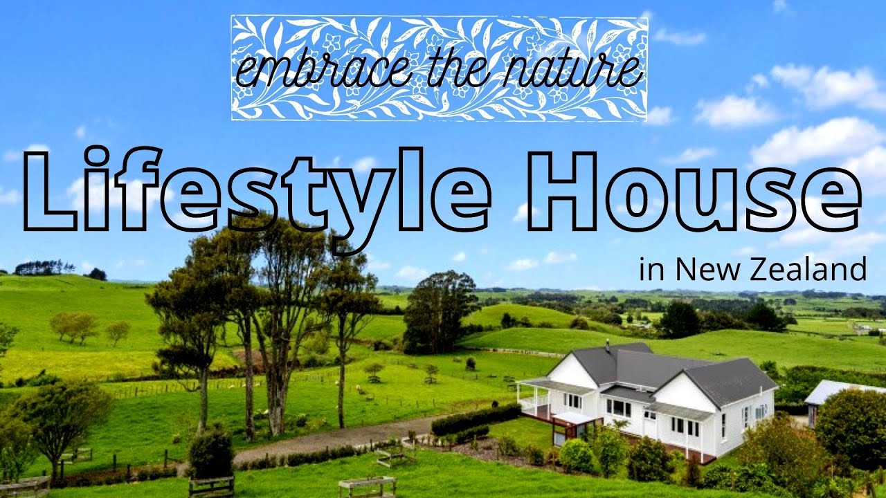 New Zealand Lifestyle House新西兰准农场生活，近距离与自然亲密接触，健康的生活方式 - YouTube