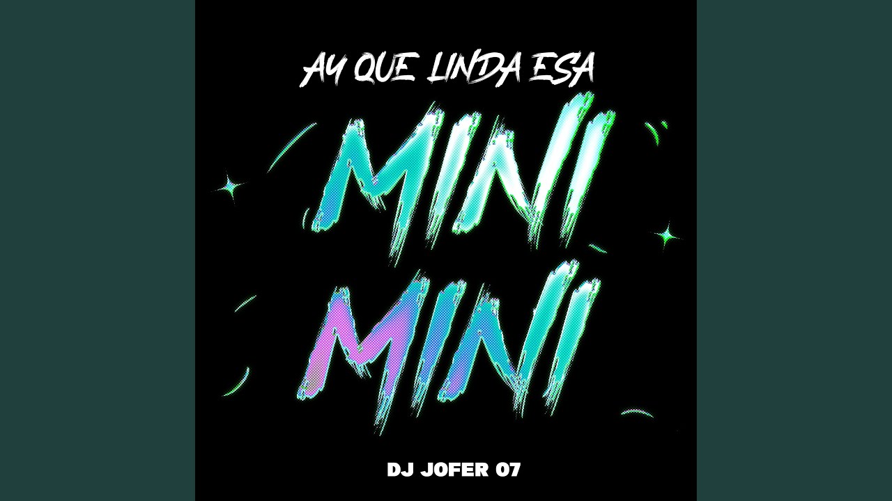 Ay Que Linda Esa Mini Mini - YouTube Music