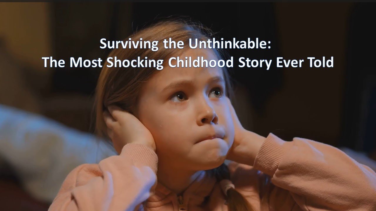 Surviving the Unthinkable: The Most Shocking Childhood Story Ever Told ...