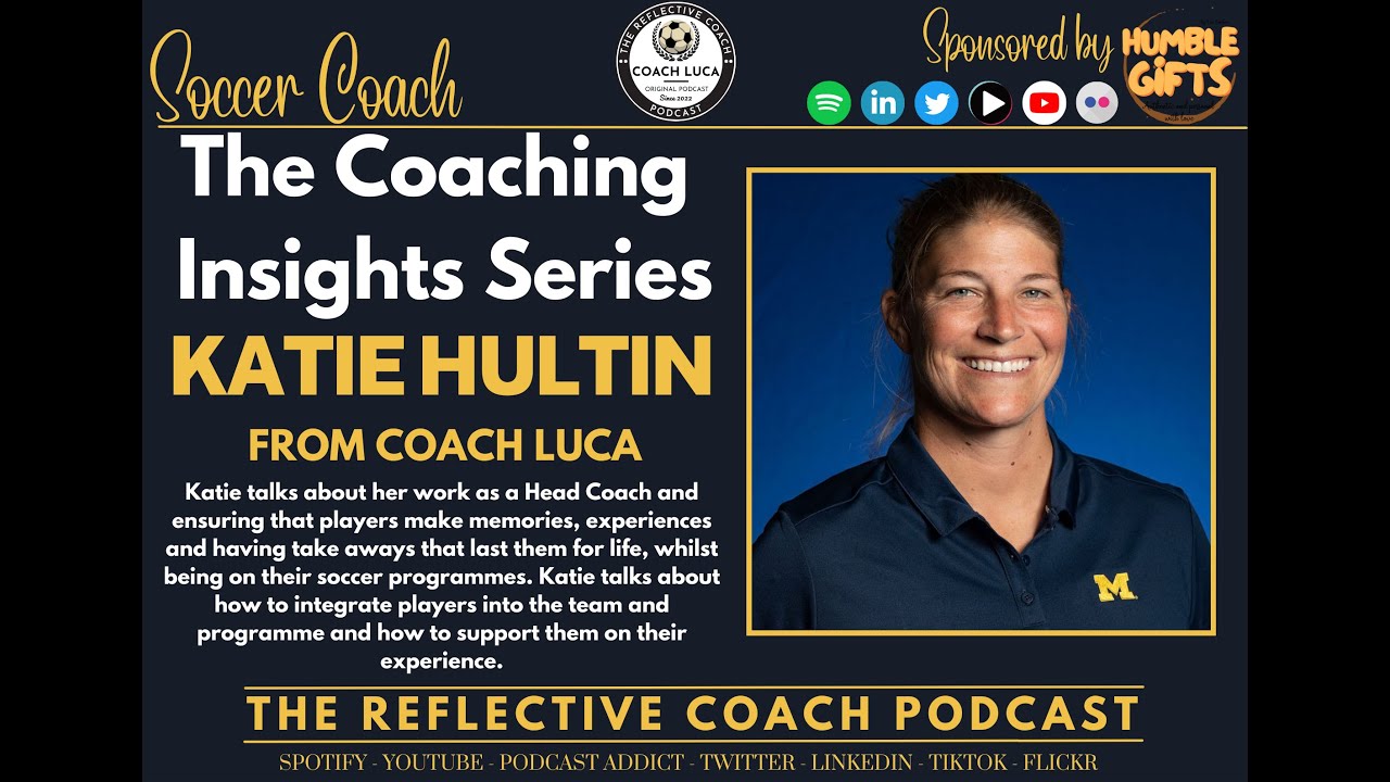 The Coaching Insights Series - Feature 14 with Coach Katie Hultin ...