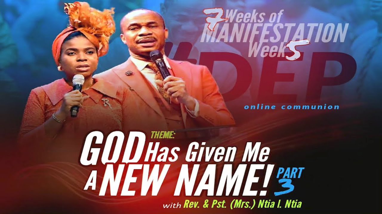 GOD HAS GIVEN ME A NEW NAME 3 // 7WEEKS OF MANIFESTATION WITH REV. NTIA ...