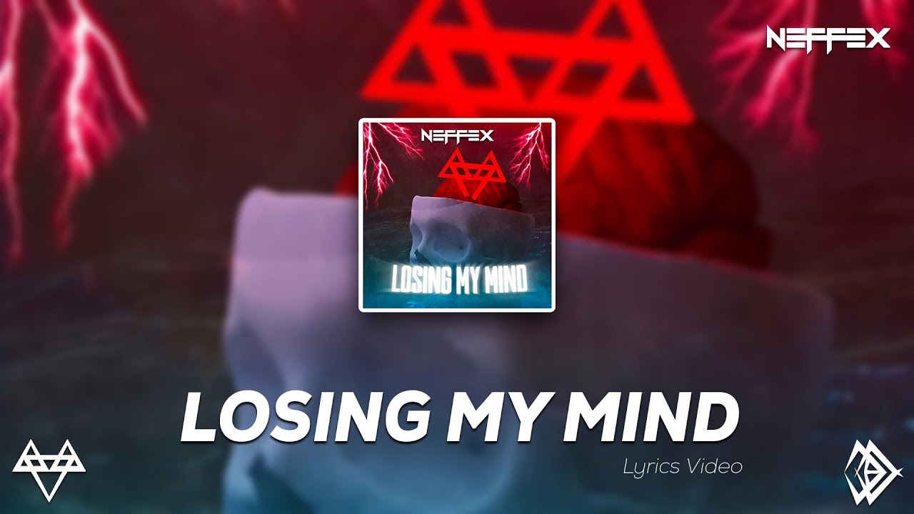 NEFFEX - Losing My Mind [Lyrics] - YouTube
