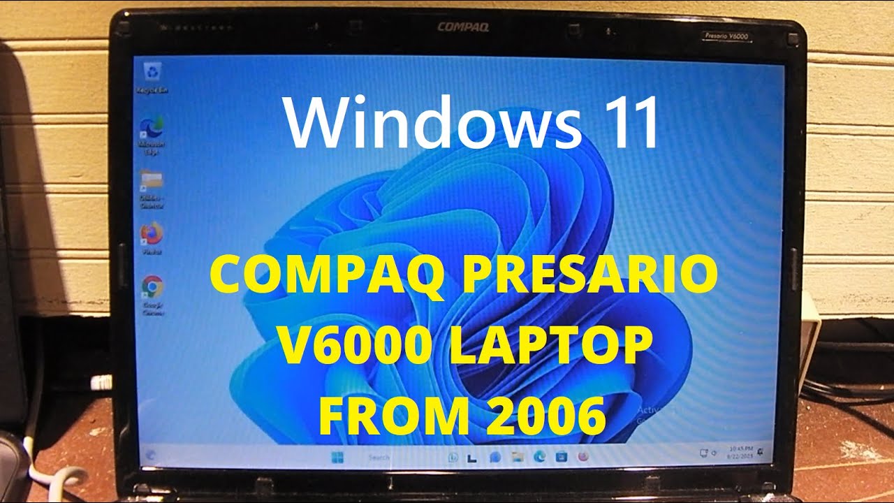 Windows 11 22H2 on Compaq V6000 laptop - Internet browsing & Startup ...