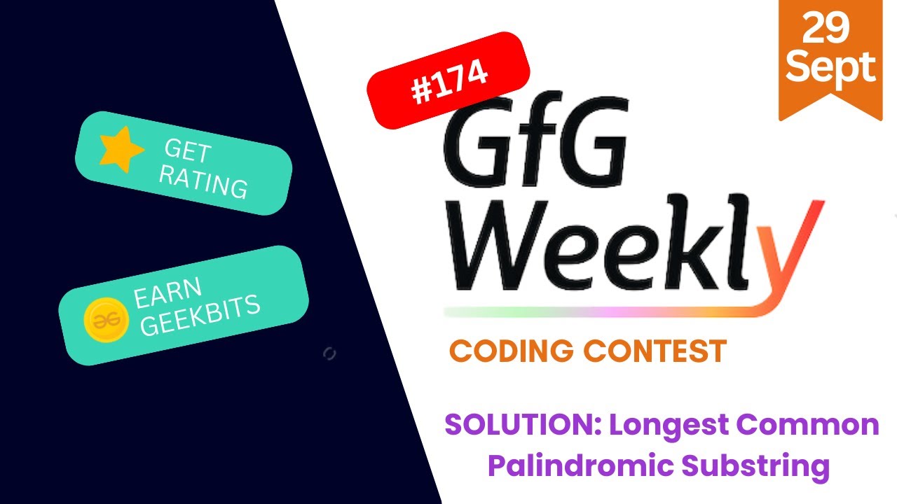 Longest Common Palindromic Substring I Gfg Weekly Contest 174 Gfg Solution Youtube