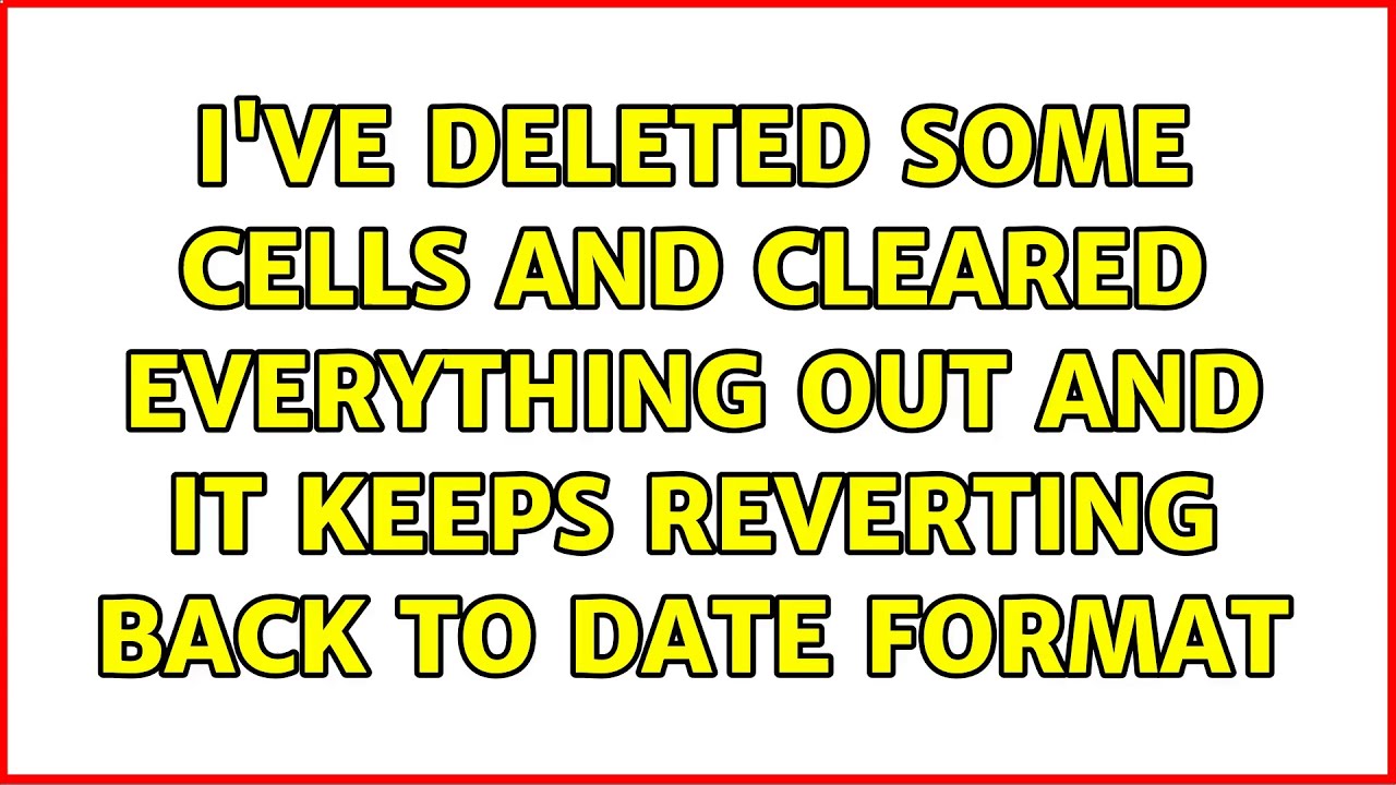 I ve Deleted Some Cells And Cleared Everything Out And It Keeps I ve Deleted Some Cells And Cleared Everything Out And It Keeps