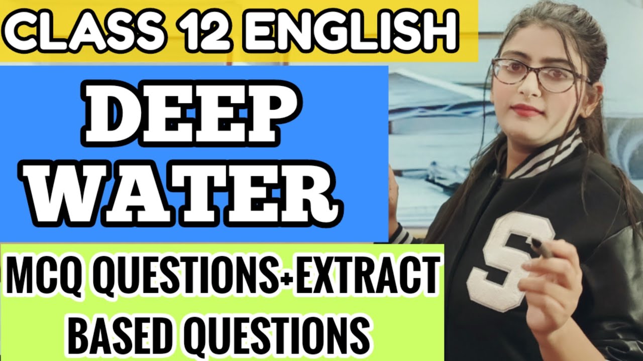 Deep water mcq class 12|Deep water extract based mcq|Deep water mcq ...