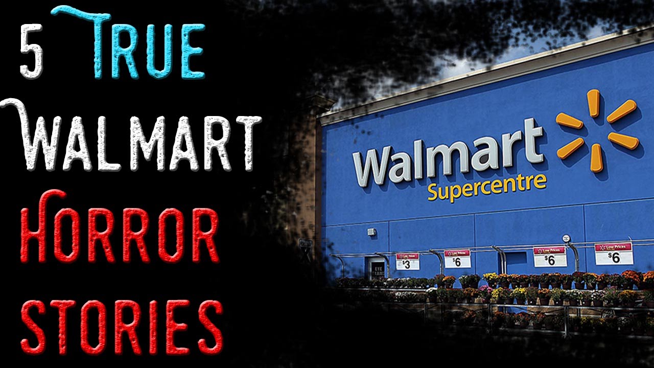 5 True Walmart Horror Stories Youtube