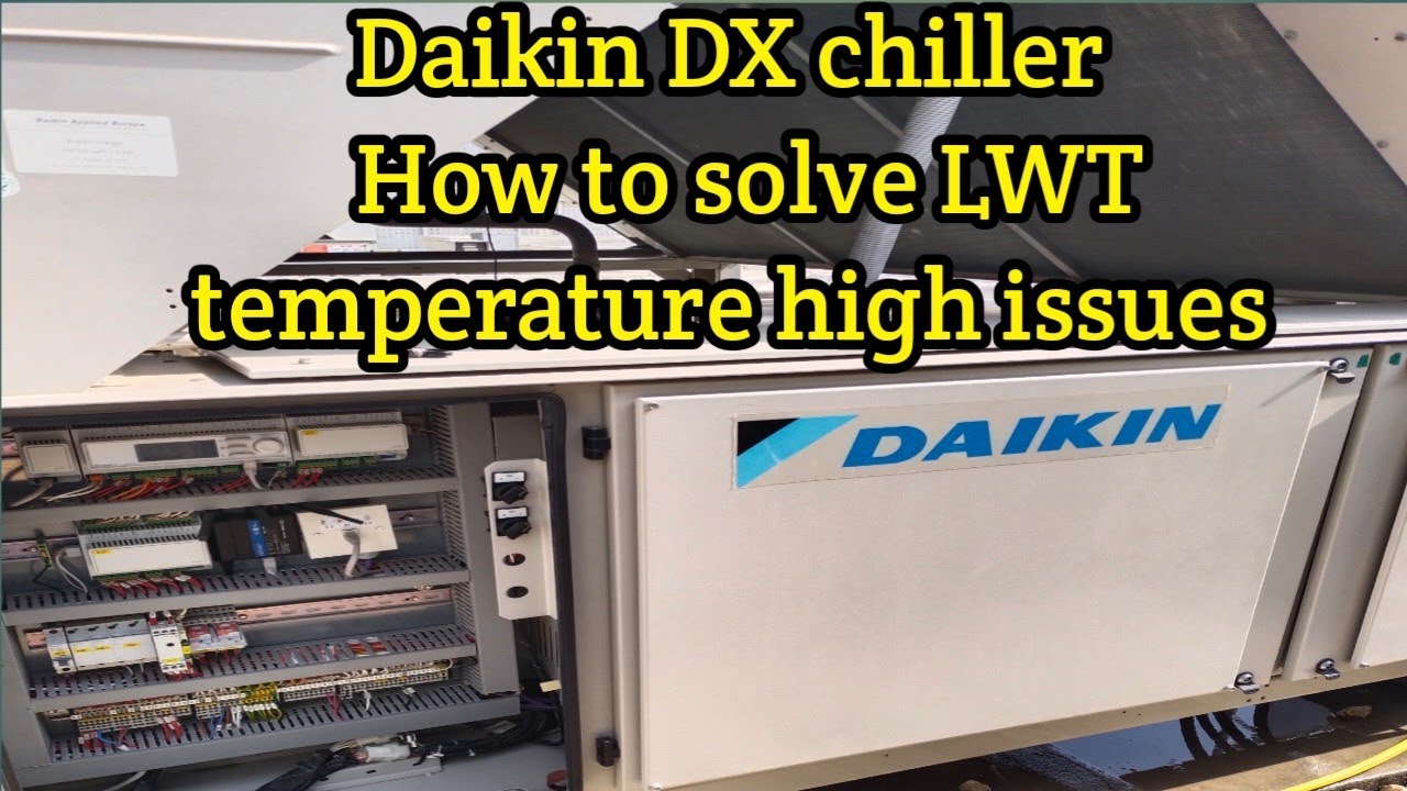 How to solve Daikin DX chiller LWT temperature high - YouTube