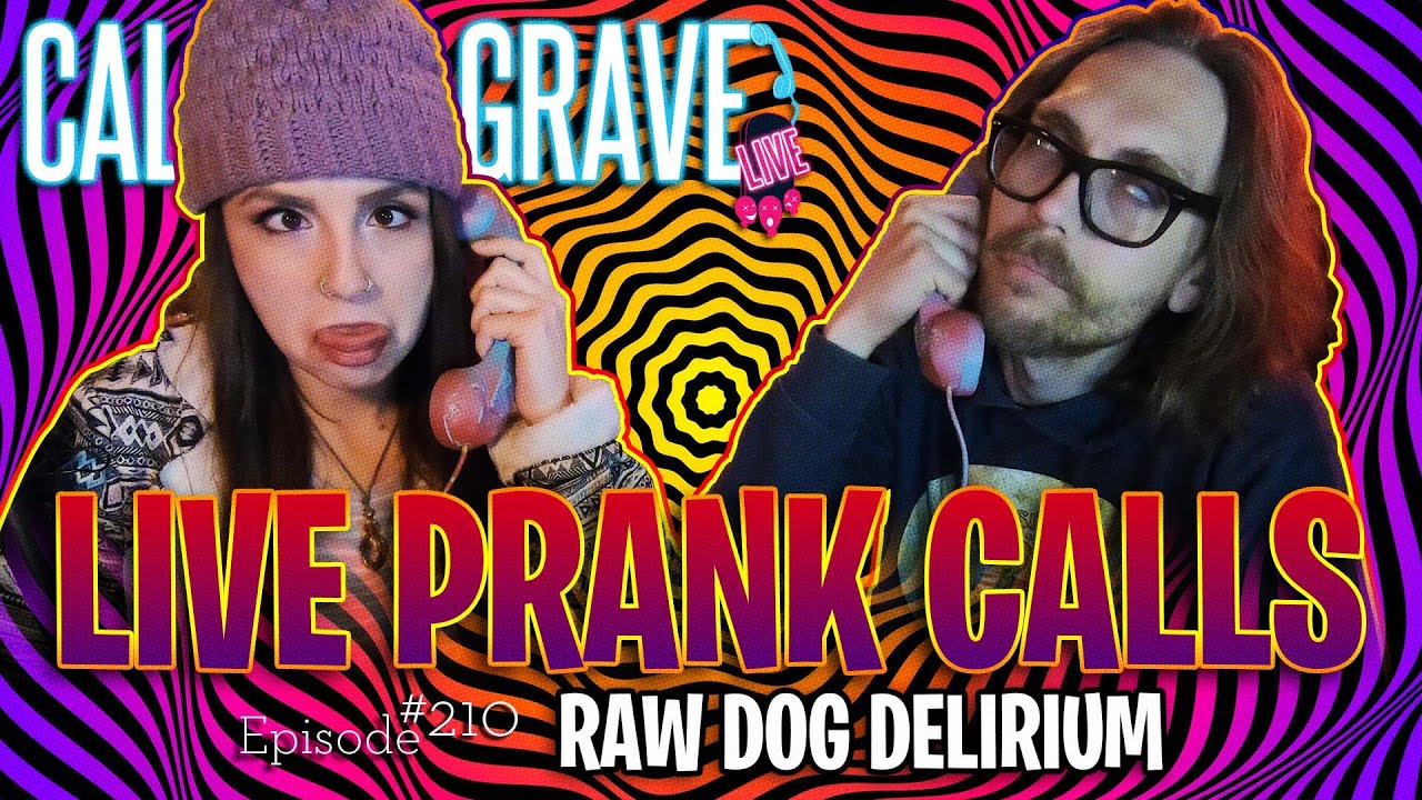 Ep.210-"Raw Dog Delirium" Live Prank Calls! - YouTube