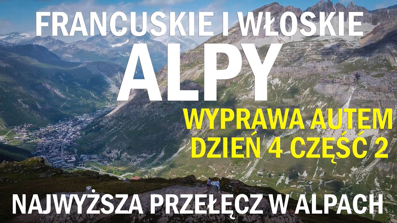7 ekstremalnych przełęczy we Francuskich i Włoskich Alpach. Wyprawa ...