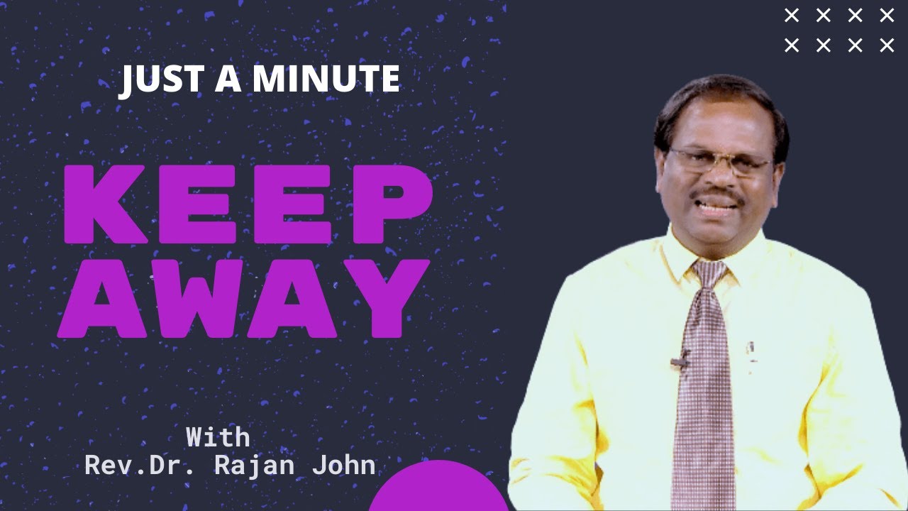 "KEEP AWAY"|| Just a Minute - Pr. Rajan John || NOVEMBER-22,2021 - YouTube