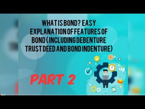What is bond ? Easy explanation of features of bond( Debenture trust ...