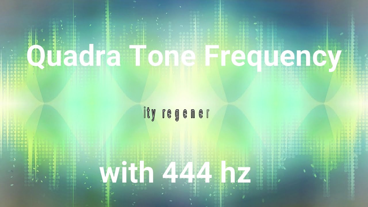 Quadra Tone Frequency With 444 hz ((1 hour)) - YouTube