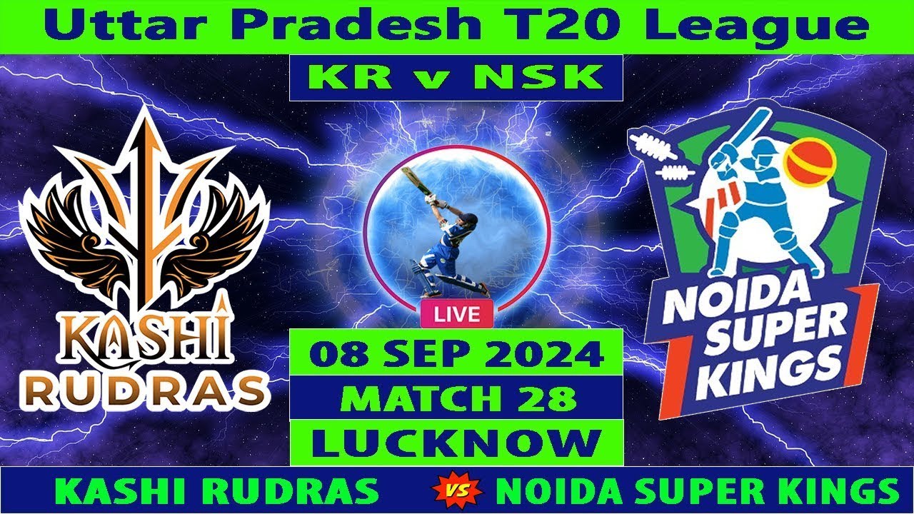 Uttar Pradesh T20 league 2024 Kashi Rudras vs Noida Super Kings, Match ...