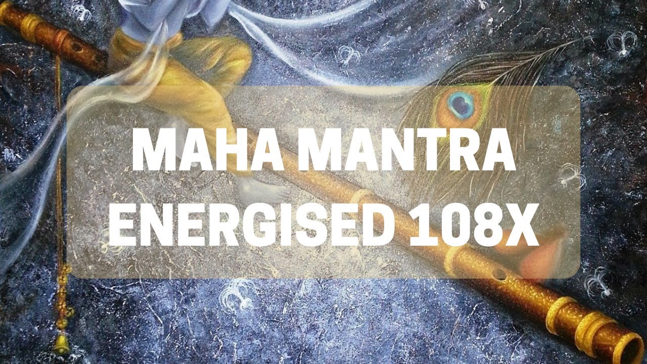 Maha Mantra Energised 108x | Mantra Energy Series - YouTube
