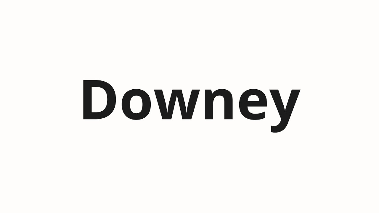 How to pronounce Downey - YouTube
