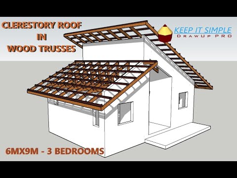 Creating a Clerestory Roof in Wood Trusses / 6mx9m (54SQM) - 3 Bedrooms ...
